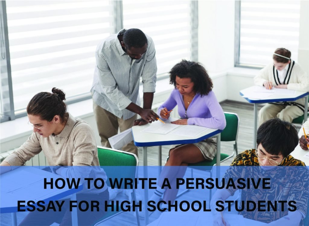How to Write a Persuasive Essay for High School